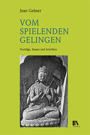 Vom spielenden Gelingen - Jean Gebser - Evolver-Books-Verlag